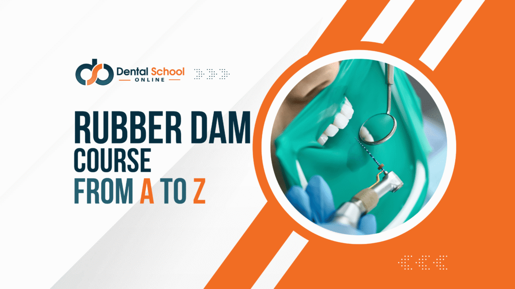 Rubber Dam Mastery in Clinical Dentistry | Dental School Online